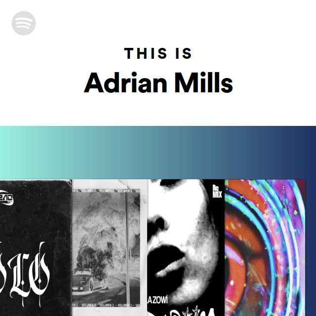 This Is Adrian Mills | Spotify Playlist