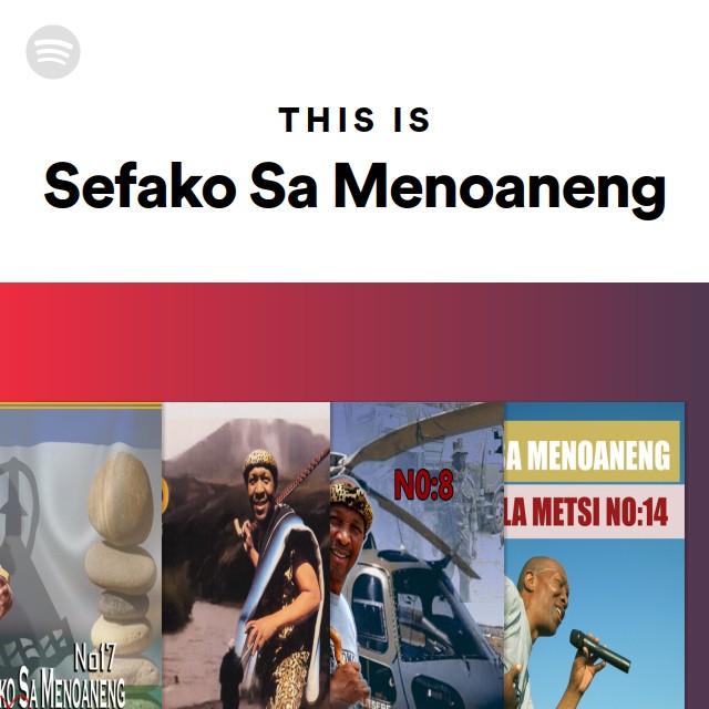 This Is Sefako Sa Menoaneng - playlist by Spotify | Spotify