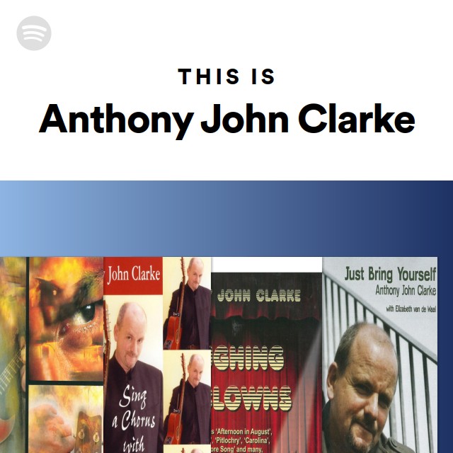 This Is Anthony John Clarke - playlist by Spotify | Spotify