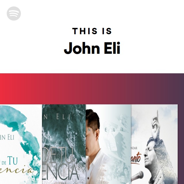 This Is John Eli - playlist by Spotify | Spotify