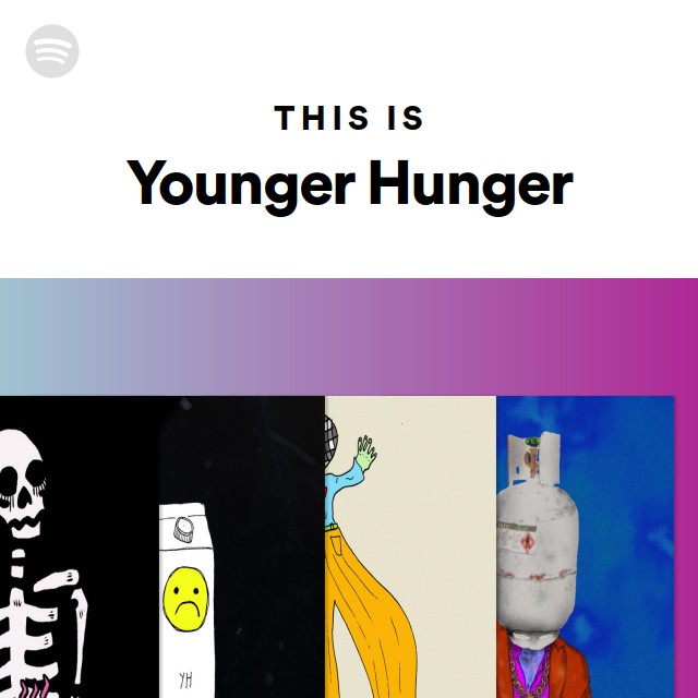 This Is Younger Hunger - playlist by Spotify | Spotify