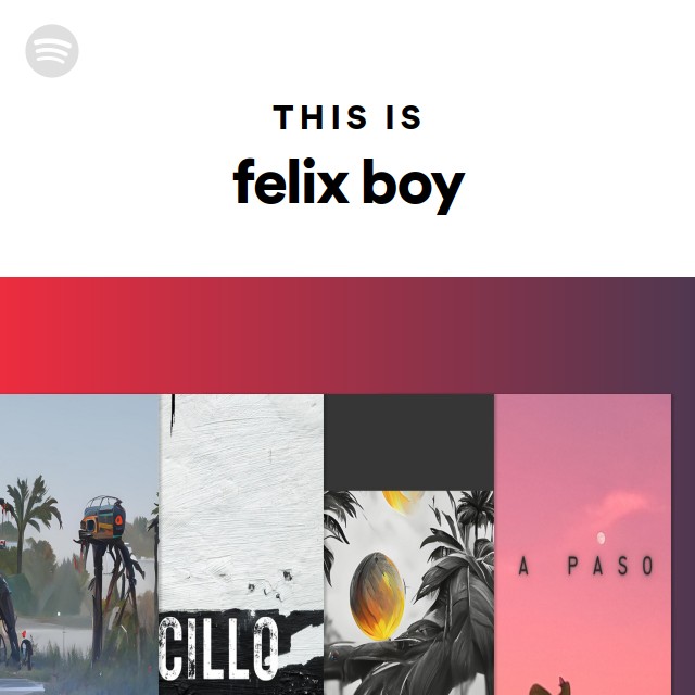 This Is felix boy | Spotify Playlist