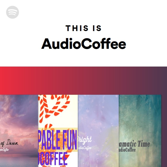 This Is AudioCoffee - playlist by Spotify | Spotify