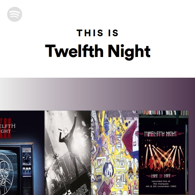 This Is Twelfth Night - playlist by Spotify | Spotify