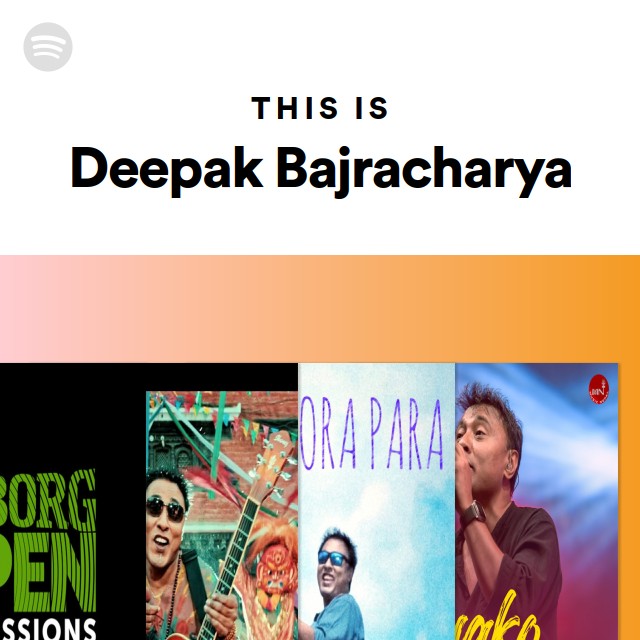 This Is Deepak Bajracharya - playlist by Spotify | Spotify