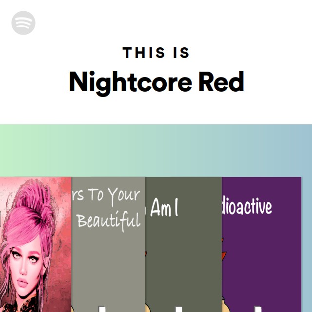 This Is Nightcore Red - playlist by Spotify | Spotify