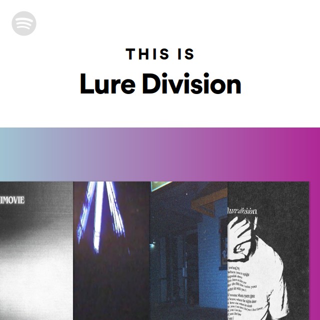This Is Lure Division | Spotify Playlist
