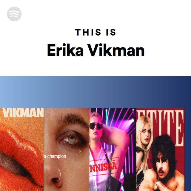 This Is Erika Vikman | Spotify Playlist
