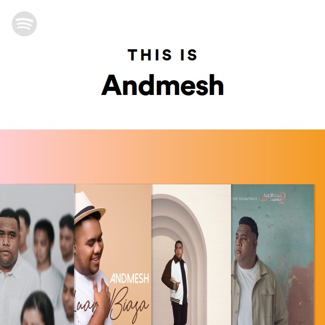 This Is Andmesh - playlist by Spotify | Spotify