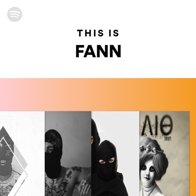 This Is FANN - playlist by Spotify | Spotify