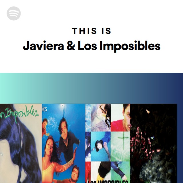 This Is Javiera & Los Imposibles - playlist by Spotify | Spotify