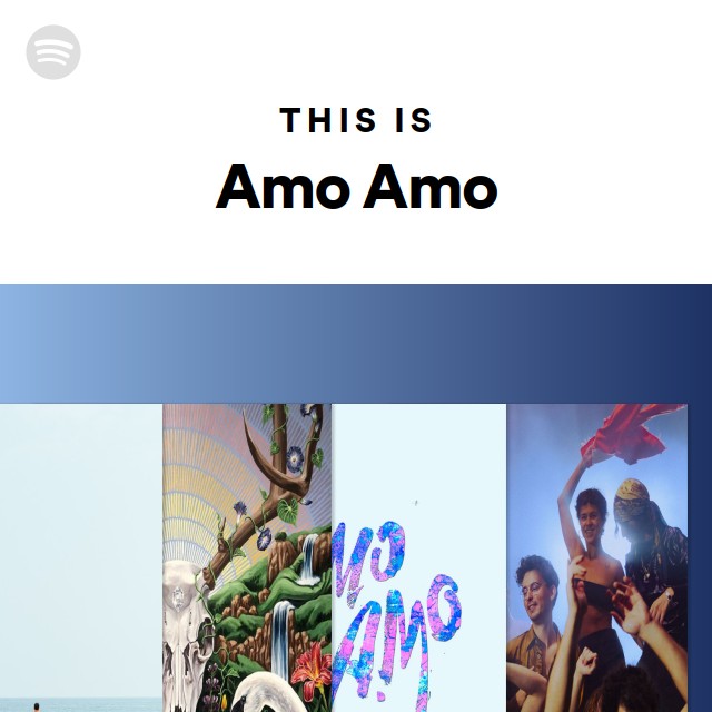 This Is Amo Amo - playlist by Spotify | Spotify