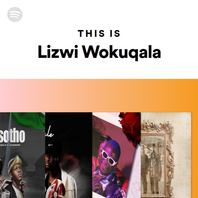 This Is Lizwi Wokuqala | Spotify Playlist