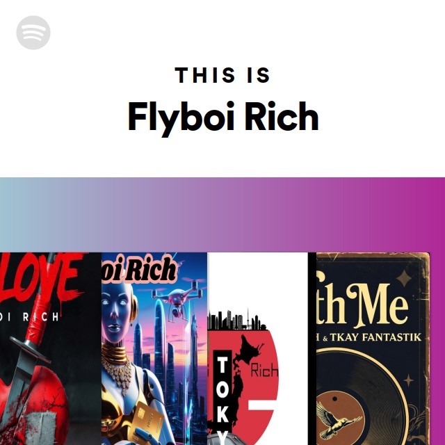This Is Flyboi Rich - playlist by Spotify | Spotify