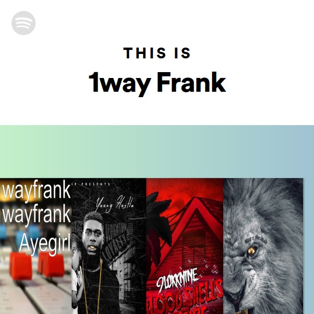 This Is 1way Frank | Spotify Playlist