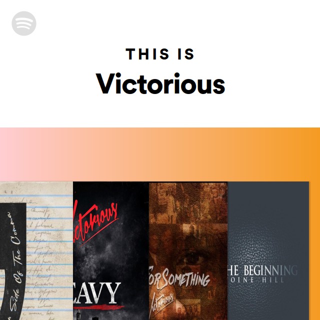 This Is Victorious - playlist by Spotify | Spotify
