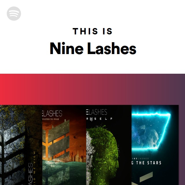 This Is Nine Lashes - playlist by Spotify | Spotify