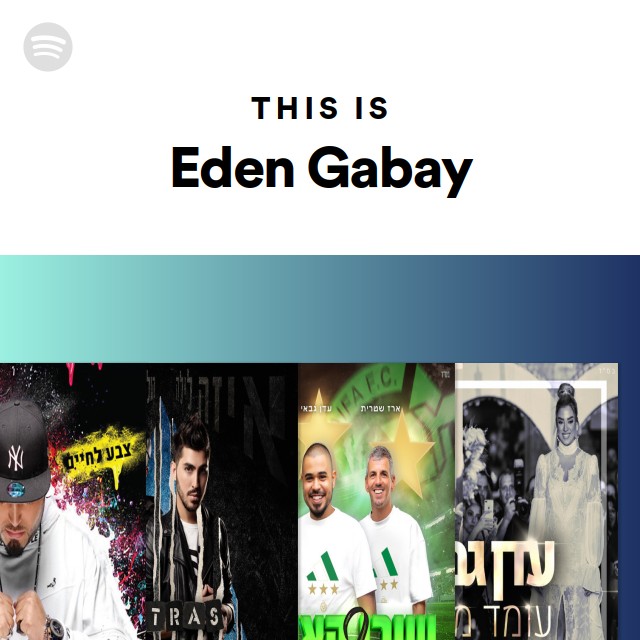 This Is Eden Gabay - playlist by Spotify | Spotify
