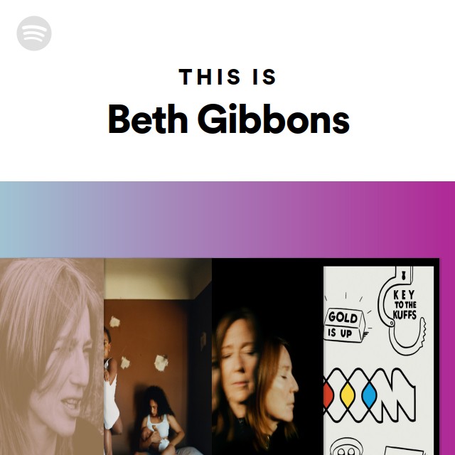 This Is Beth Gibbons - playlist by Spotify | Spotify