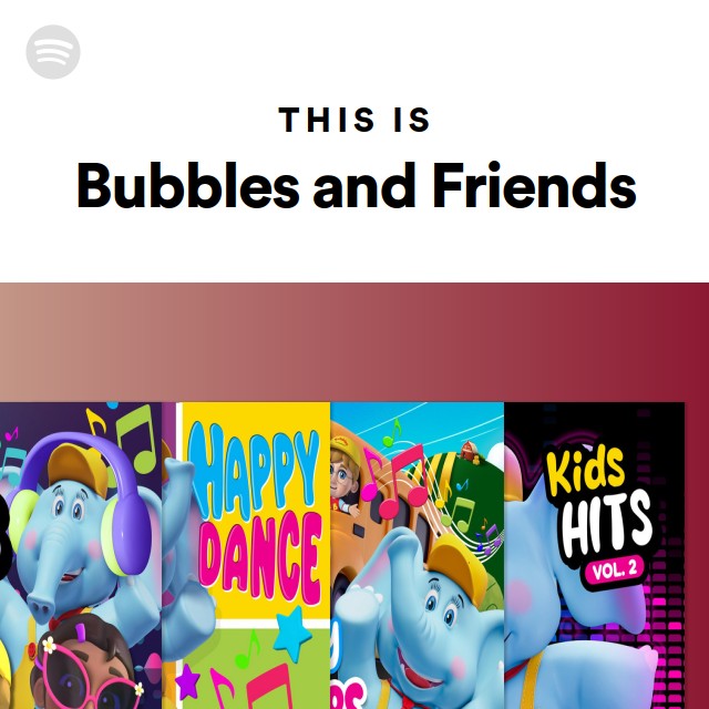 This Is Bubbles and Friends | Spotify Playlist