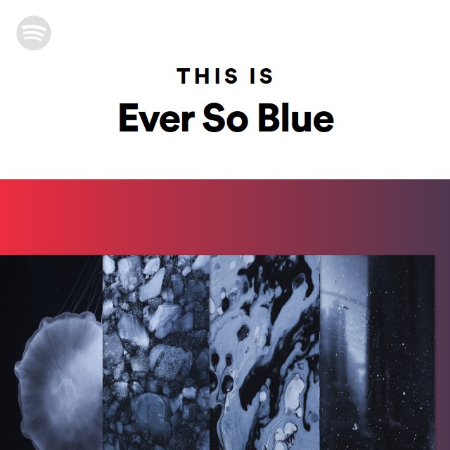 This Is Ever So Blue - playlist by Spotify | Spotify