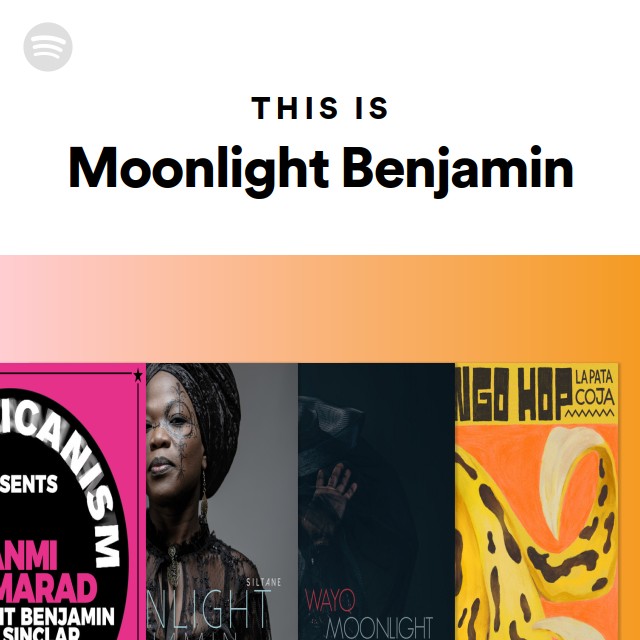 This Is Moonlight Benjamin - playlist by Spotify | Spotify