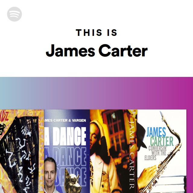 This Is James Carter - playlist by Spotify | Spotify