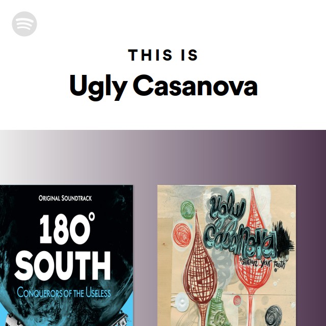 This Is Ugly Casanova | Spotify Playlist