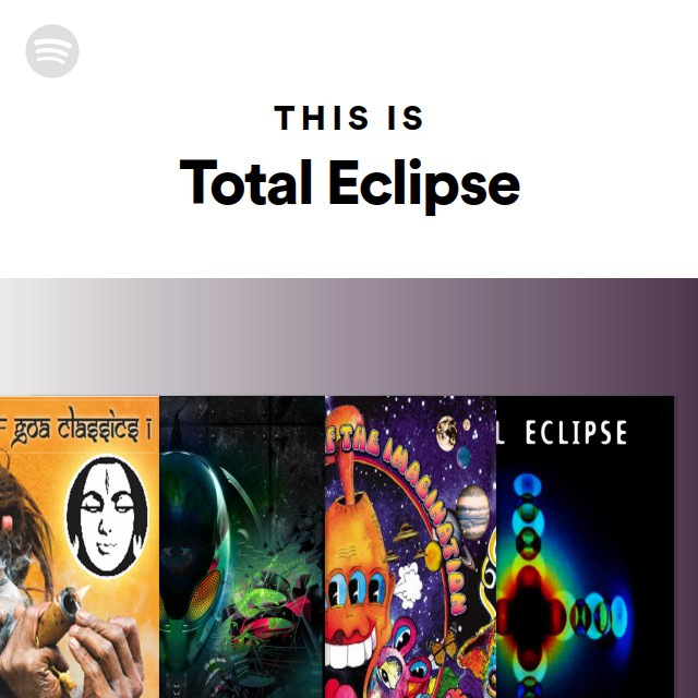 This Is Total Eclipse - playlist by Spotify | Spotify