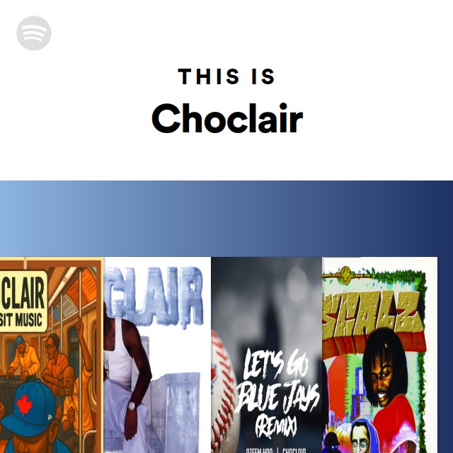This Is Choclair - playlist by Spotify | Spotify