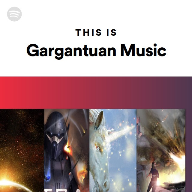 This Is Gargantuan Music - playlist by Spotify | Spotify