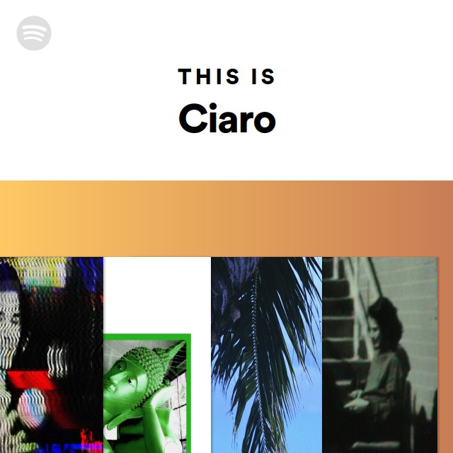This Is Ciaro - playlist by Spotify | Spotify