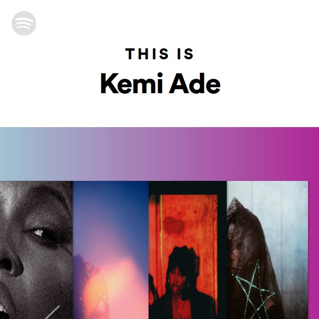 This Is Kemi Ade | Spotify Playlist