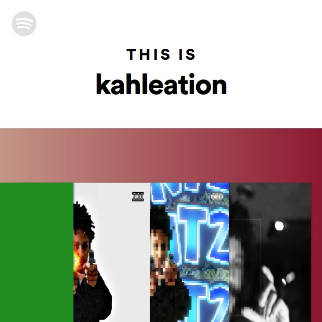This Is kahleation | Spotify Playlist
