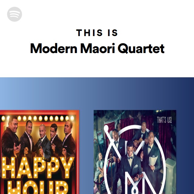 This Is Modern Maori Quartet | Spotify Playlist