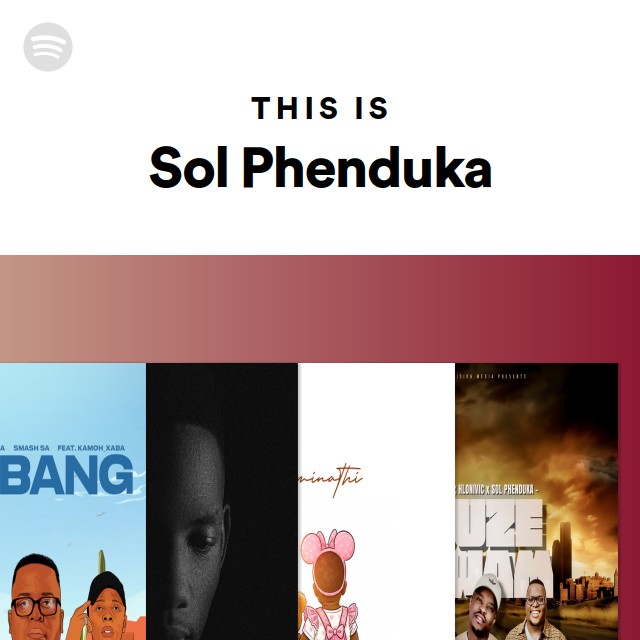 This Is Sol Phenduka - playlist by Spotify | Spotify