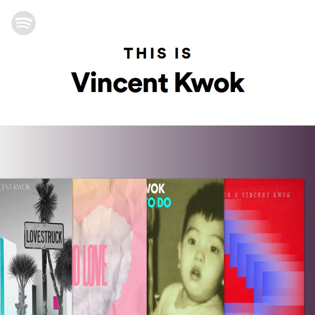 This Is Vincent Kwok - playlist by Spotify | Spotify