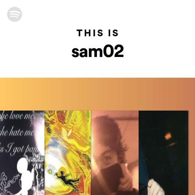 This Is sam02 | Spotify Playlist