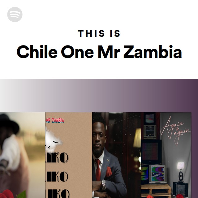 This Is Chile One Mr Zambia - playlist by Spotify | Spotify