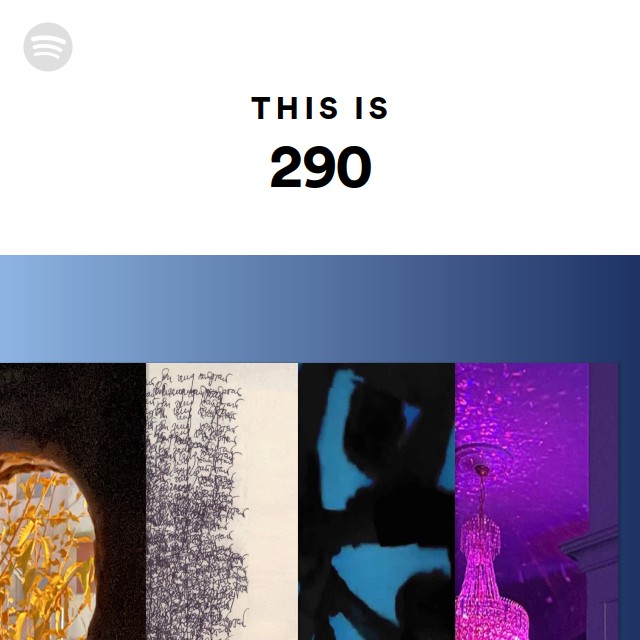 This Is 290 - playlist by Spotify | Spotify
