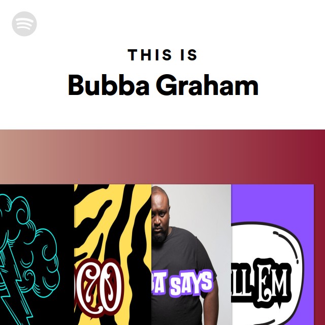 This Is Bubba Graham - playlist by Spotify | Spotify