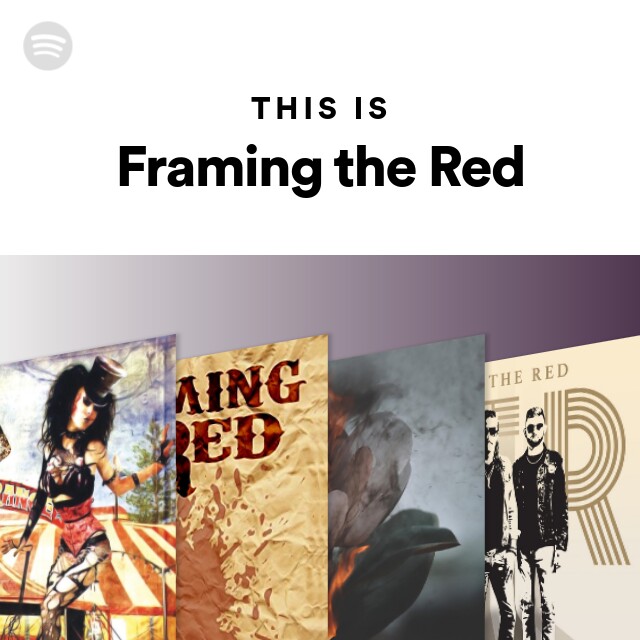 This Is Framing the Red - playlist by Spotify | Spotify