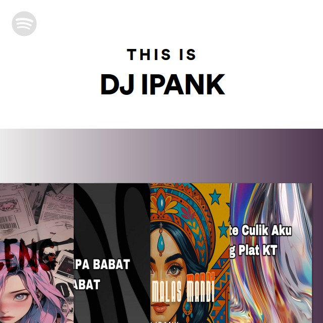 This Is DJ IPANK - playlist by Spotify | Spotify