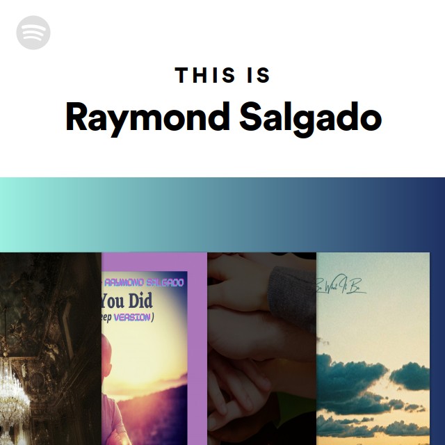 This Is Raymond Salgado | Spotify Playlist