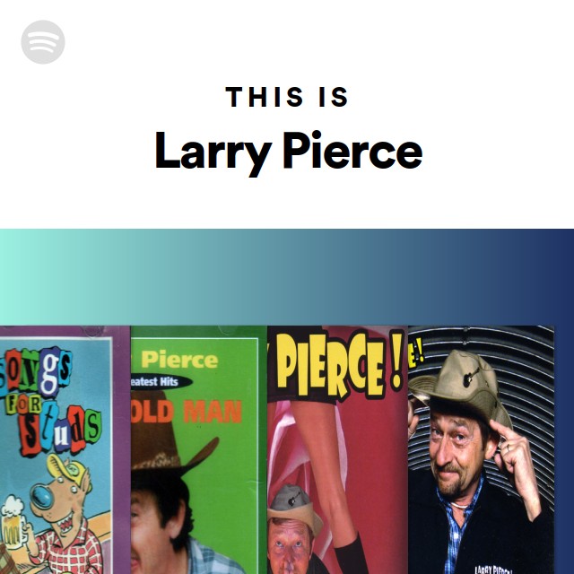 This Is Larry Pierce - playlist by Spotify | Spotify