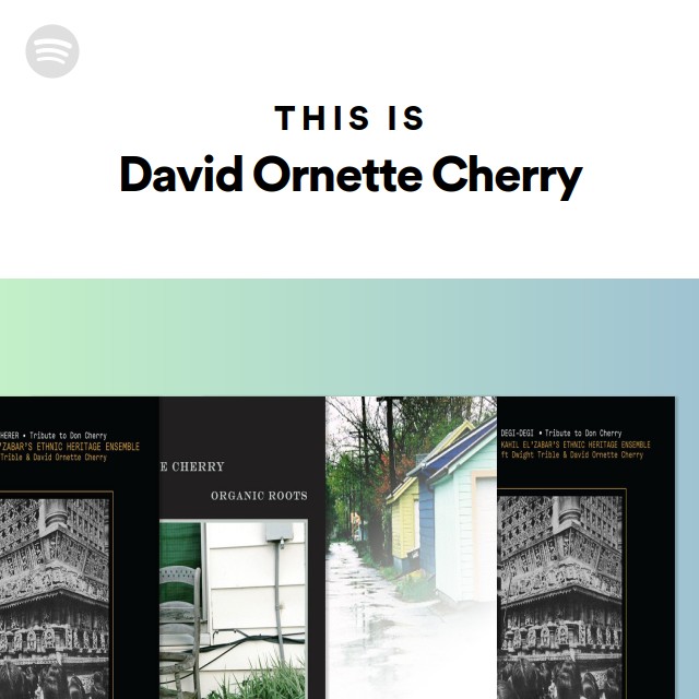 This Is David Ornette Cherry - playlist by Spotify | Spotify