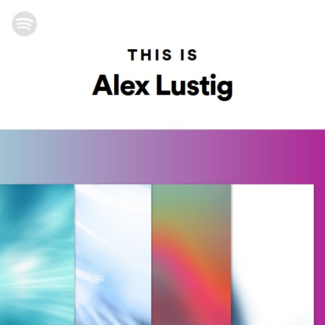 This Is Alex Lustig - playlist by Spotify | Spotify