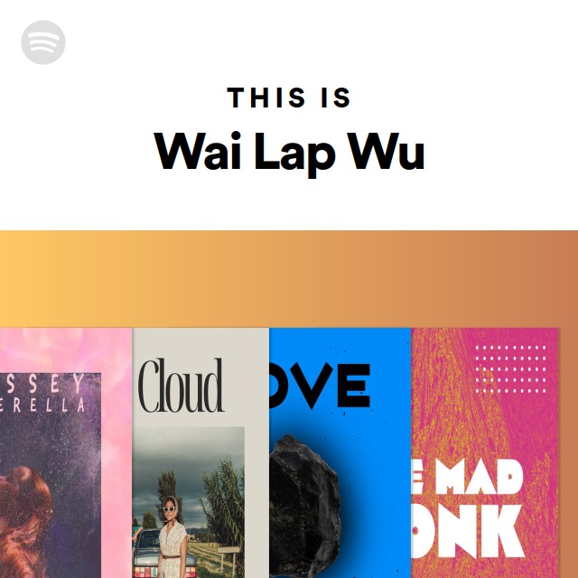 This Is Wai Lap Wu - playlist by Spotify | Spotify