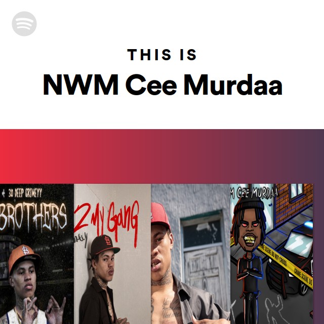 This Is NWM Cee Murdaa - playlist by Spotify | Spotify