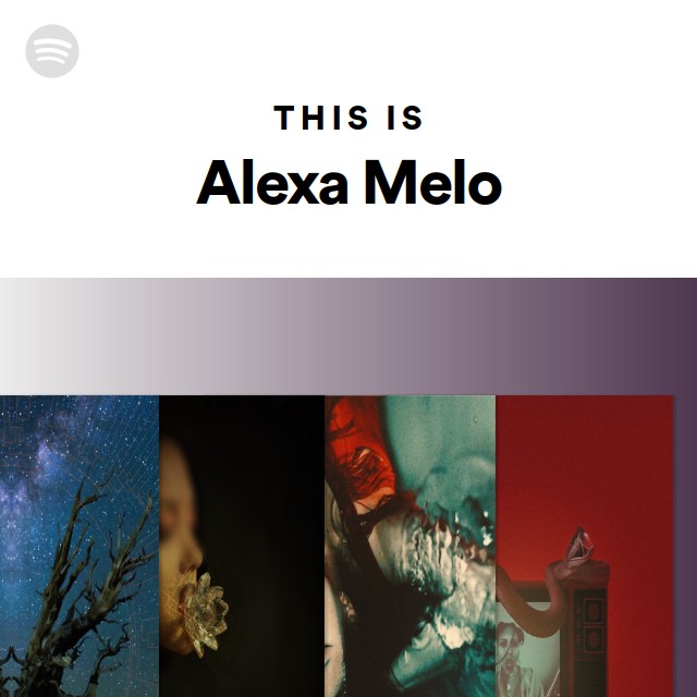 This Is Alexa Melo | Spotify Playlist